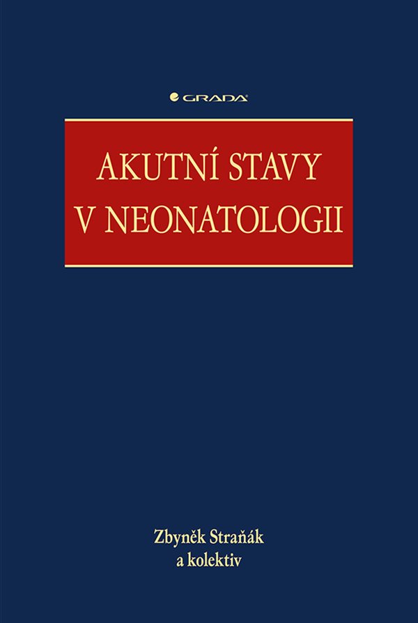 Akutní stavy v neonatologii - Straňák Zbyněk | Knihy Grada